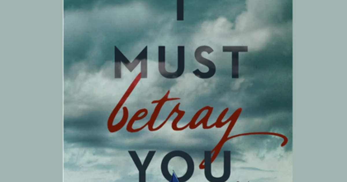 I Must Betray You | 1001 Stories